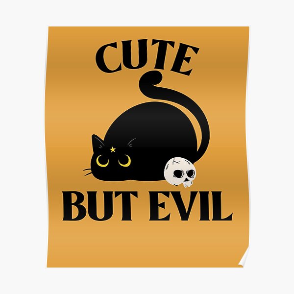"Cute but Evil" Poster for Sale by LittlePlayTeees | Redbubble