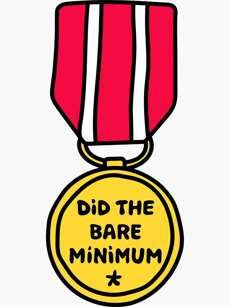 "'Did the Bare Minimum' Medal" Sticker for Sale by backwardsana | Redbubble