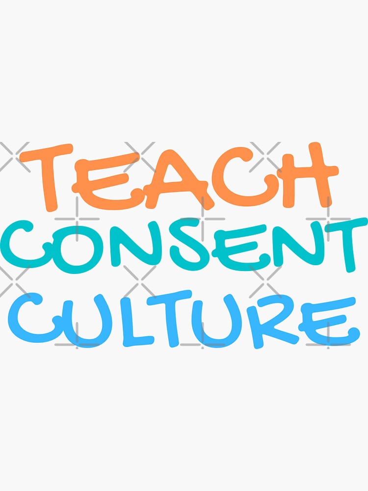 "Teach consent culture" Sticker for Sale by cubic-shop | Redbubble