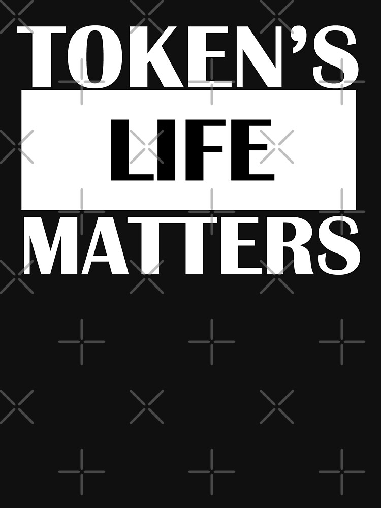 "TOKENS LIFE MATTERS- SOUTH PARK PARODY - TEGRIDY FARMS EDITION " T ...