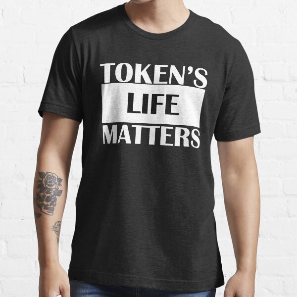 "TOKENS LIFE MATTERS- SOUTH PARK PARODY - TEGRIDY FARMS EDITION " T ...