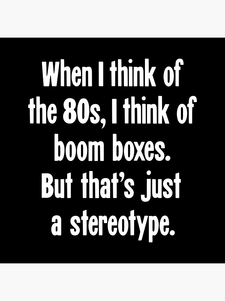 "When I Think of the 80s, I Think of Boom Boxes. But That's Just A ...