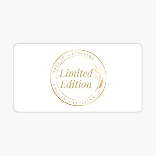 "Limited Edition - Once in a lifetime" Sticker for Sale by Vanrooyenba ...