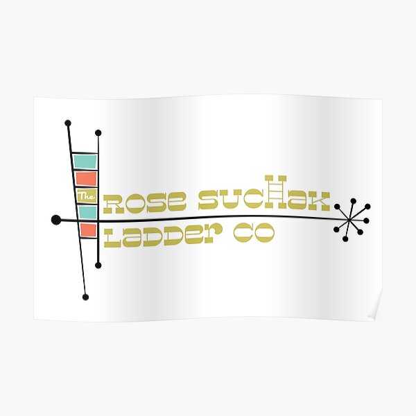 "The Rose Suchak Ladder Company logo" Poster by GraficBakeHouse | Redbubble