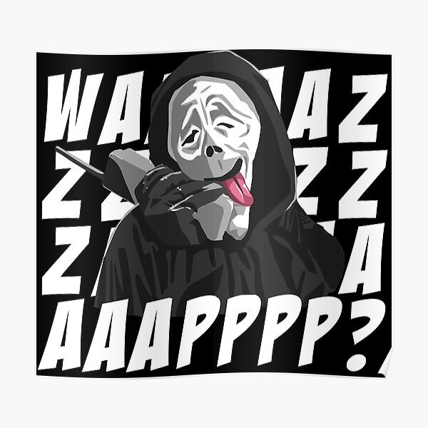 "Ghostface wazzap" Poster for Sale by Afreenarts | Redbubble