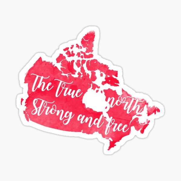 "Canada - True North Strong and Free" Sticker for Sale by ...
