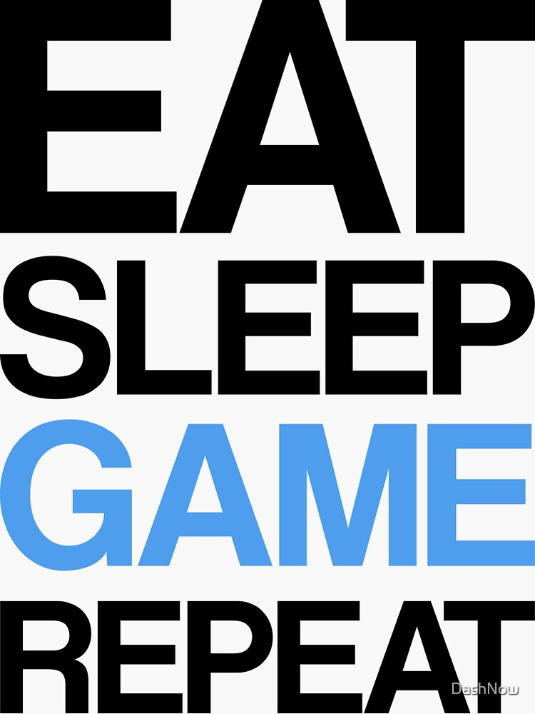 "eat sleep game repeat text design" Sticker for Sale by DashNow | Redbubble