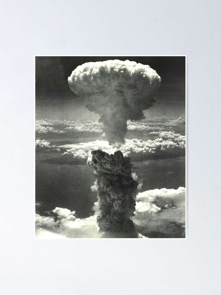 "Mushroom Cloud Over Nagasaki - 1945" Poster for Sale by BritishYank ...