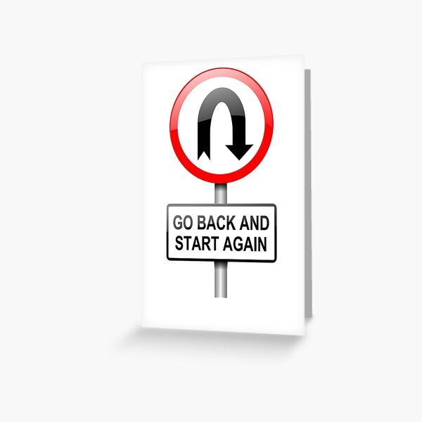"Go back and start again." Greeting Card for Sale by 72soul | Redbubble