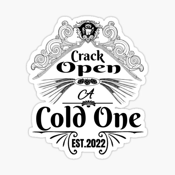 "Crack Open A Cold One" Sticker for Sale by NewWorldShop | Redbubble