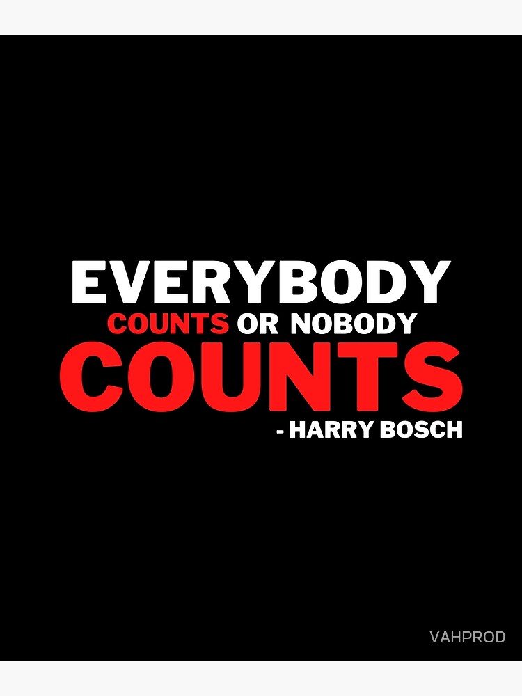 "Everybody Counts Or Nobody Counts" Poster for Sale by VAHPROD | Redbubble