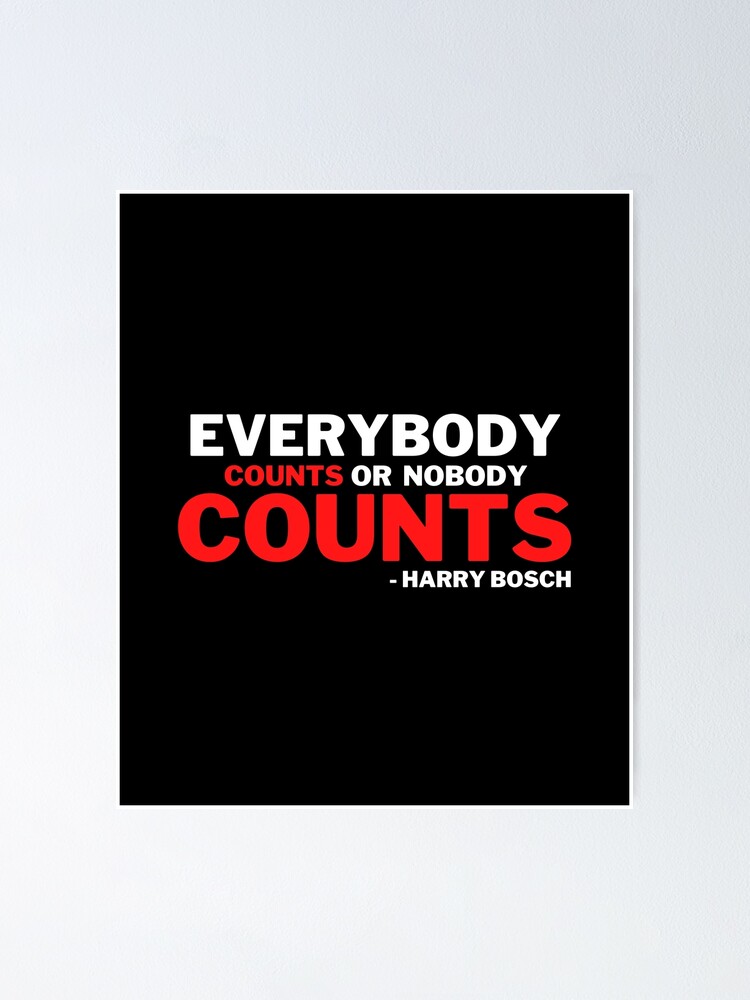 "Everybody Counts Or Nobody Counts" Poster for Sale by VAHPROD | Redbubble