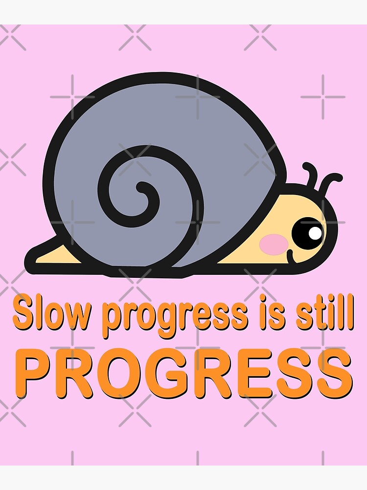 "Slow progress is still PROGRESS. Typography and Cute Kawaii Snail ...