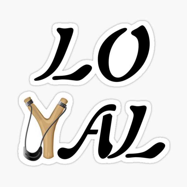 "loyal" Sticker for Sale by ppreneurdesigns | Redbubble