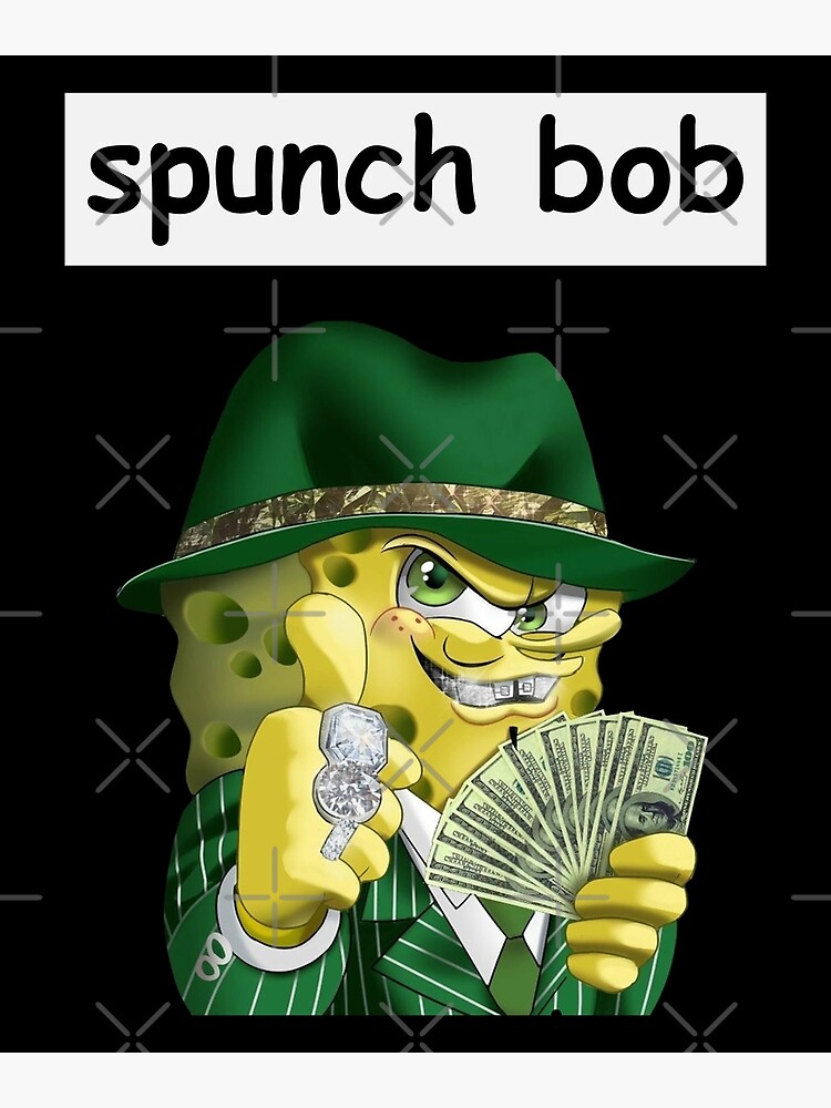 "Spunch Bob" Poster by TallysClothes | Redbubble