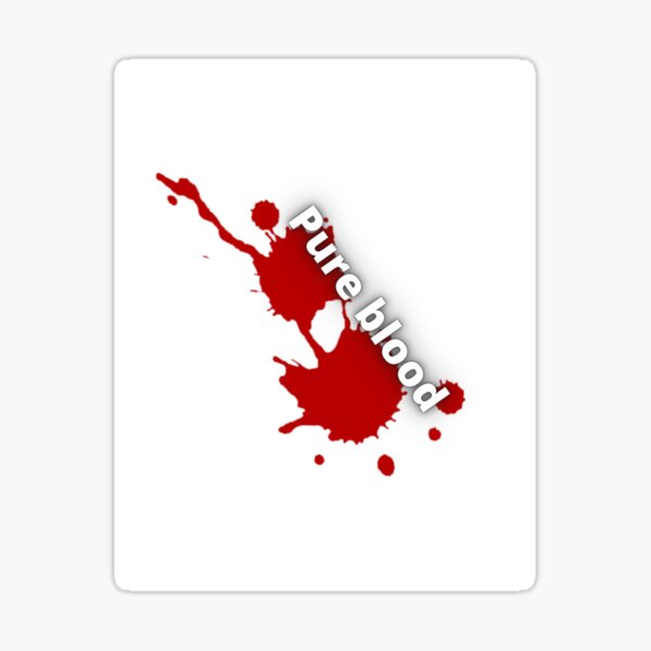 "pure blood" Sticker by nkjosh56 | Redbubble