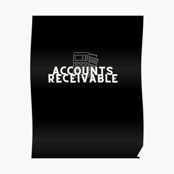 "Accounts Receivable, (A/R)" Poster for Sale by Naked-Alien | Redbubble