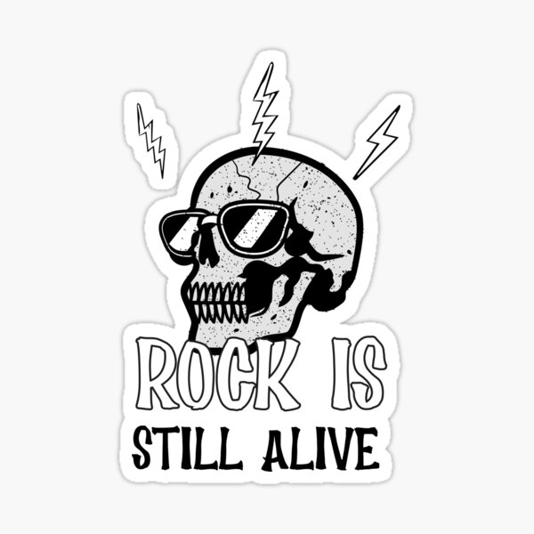 "Rock is Still Alive" Sticker for Sale by Light79 | Redbubble