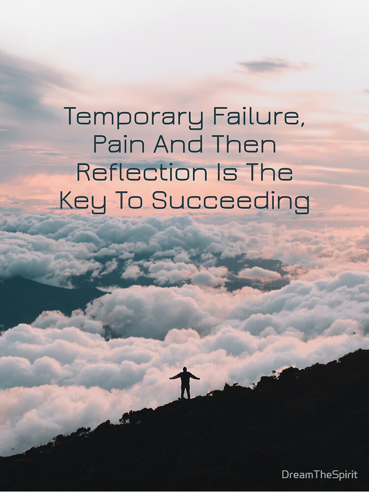 "Temporary Failure, Pain And Then Reflection Is The Key To Succeeding ...