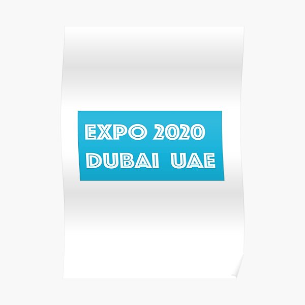 "Expo 2020 Dubai, UAE" Poster by ZhrBoutique | Redbubble