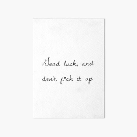 "Rupaul's Drag Race - Good Luck, And Don't F*ck It Up" Art Board Print ...