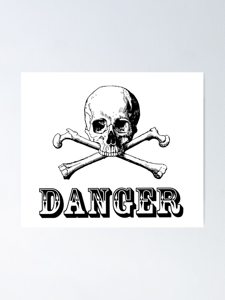"DANGER" Poster by Asicreations | Redbubble