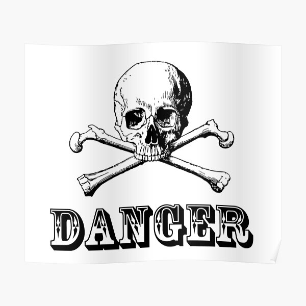 "DANGER" Poster by Asicreations | Redbubble
