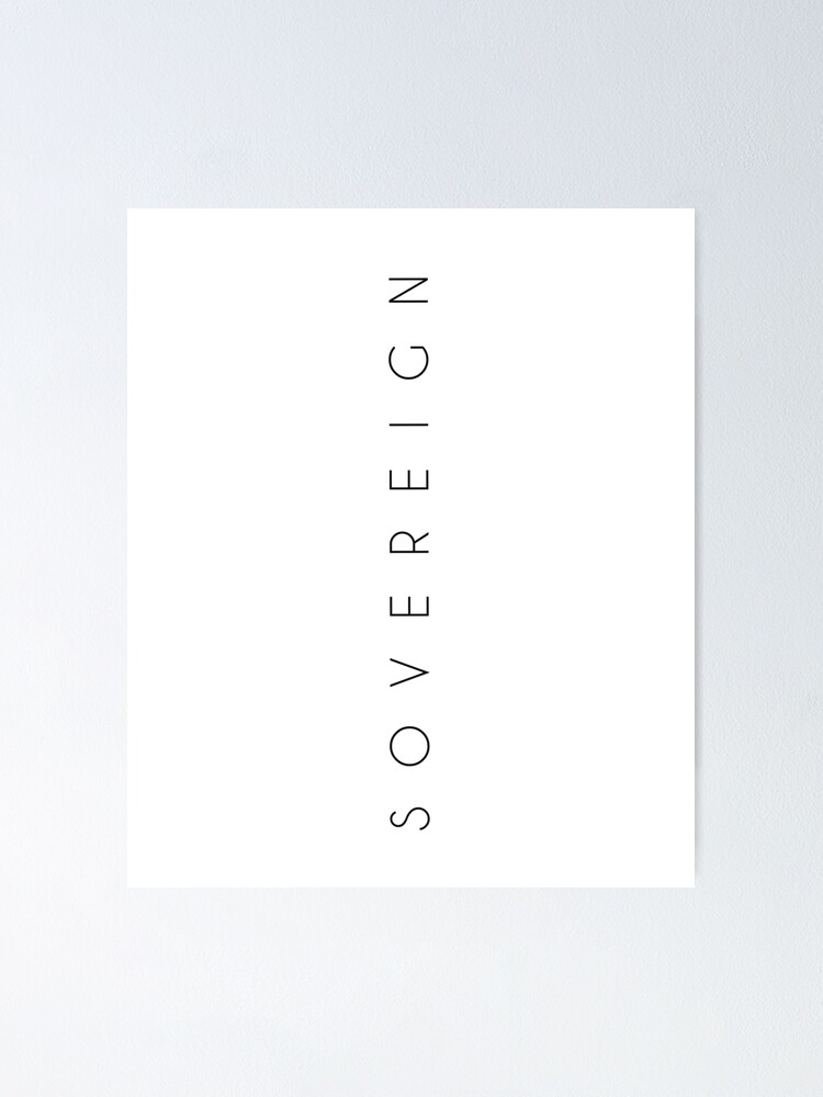 "Sovereign Human" Poster for Sale by naomiblaise | Redbubble