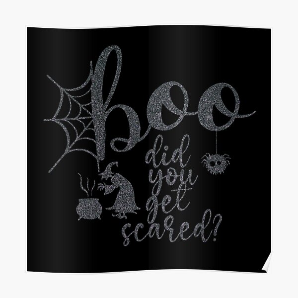 "Boo Did you get scared?" Poster by OrangePyramid | Redbubble