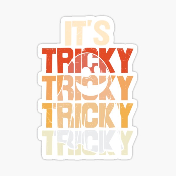 "Its Tricky Tricky Tricky Halloween Vibes" Sticker for Sale by store-of ...