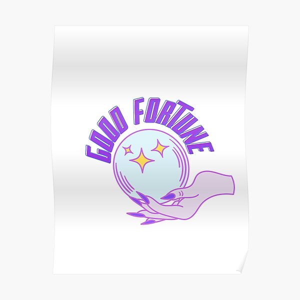 "GOOD FORTUNE " Poster by Lesstraeh | Redbubble