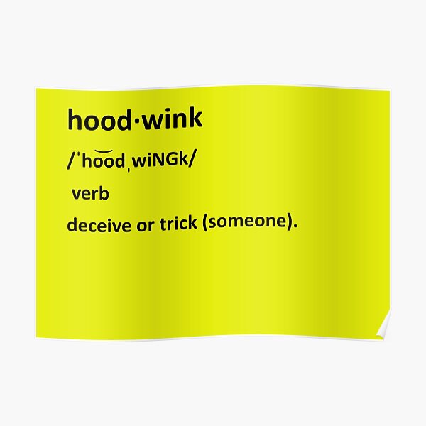 "Hoodwink Definition Black Letters" Poster by AliCatOriginals | Redbubble