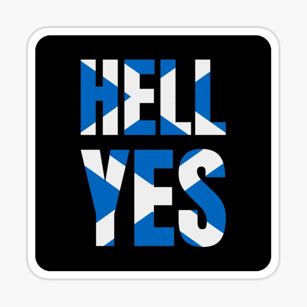 "Hell Yes - Saltire - Scottish Flag Blue - Independence" Sticker for ...