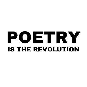 "POETRY IS THE REVOLUTION" Sticker for Sale by votehimout2007 | Redbubble