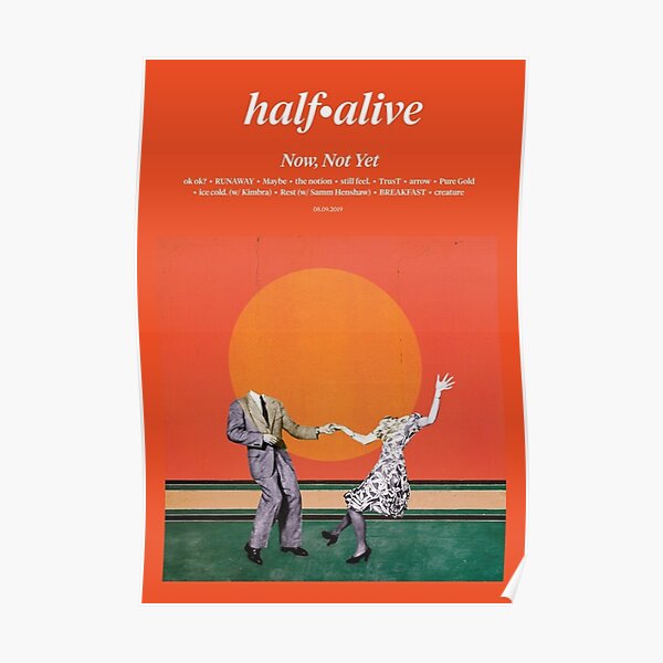 "Half Alive - Now, Not Yet (2019) Music Album Cover" Poster for Sale by ...