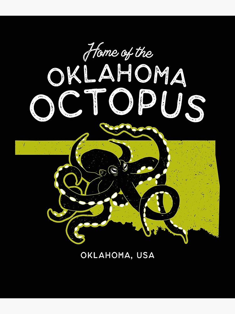 "Home of the OK Octopus - Oklahoma, USA Cryptid" Poster for Sale by ...