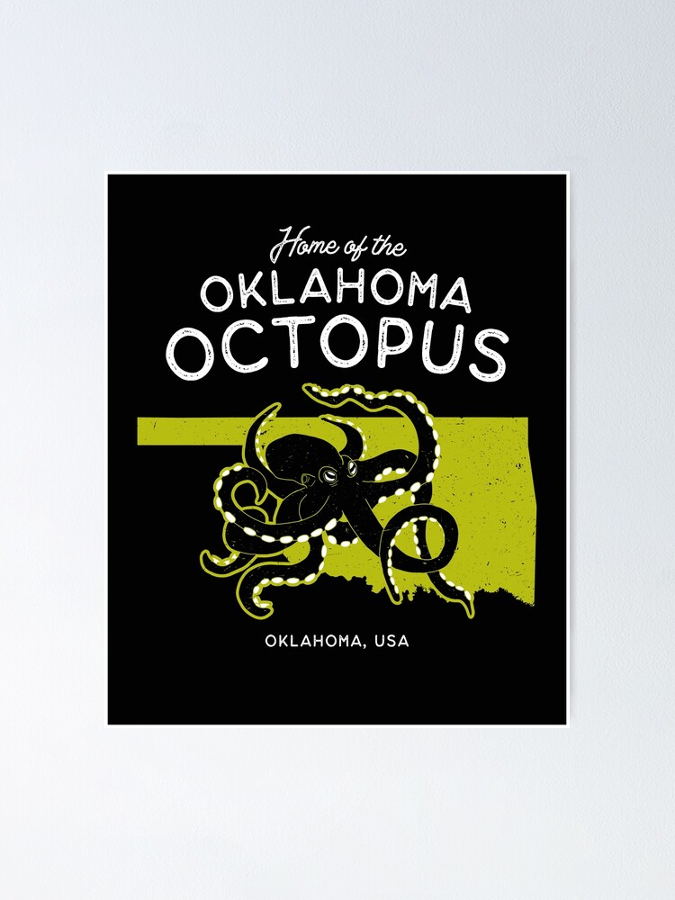 "Home of the OK Octopus - Oklahoma, USA Cryptid" Poster for Sale by ...