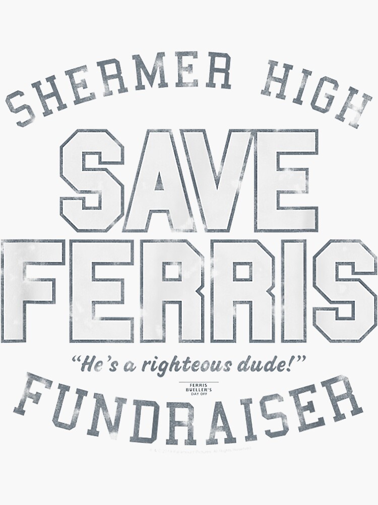 "Ferris Bueller Shermer High Save Ferris" Sticker for Sale by ...
