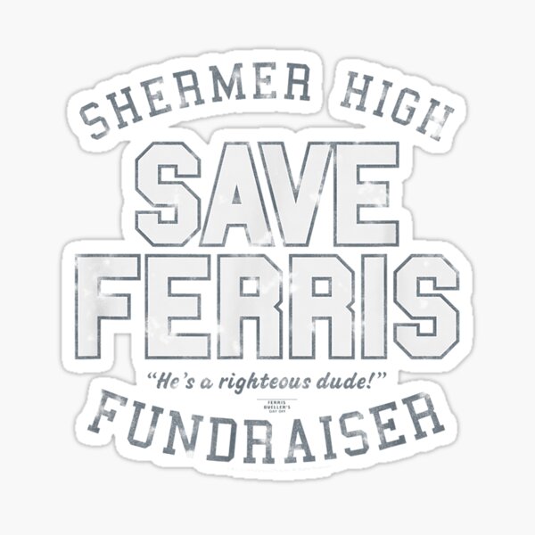 "Ferris Bueller Shermer High Save Ferris" Sticker for Sale by ...
