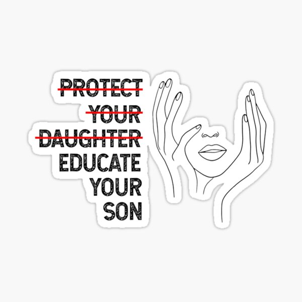 Protect Your Daughter Educate Your Son Sticker For Sale By Kathylab