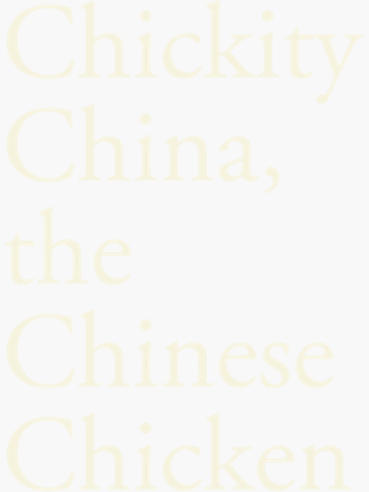 "Chickity China the Chinese Chicken" Sticker for Sale by JurrienTimber ...