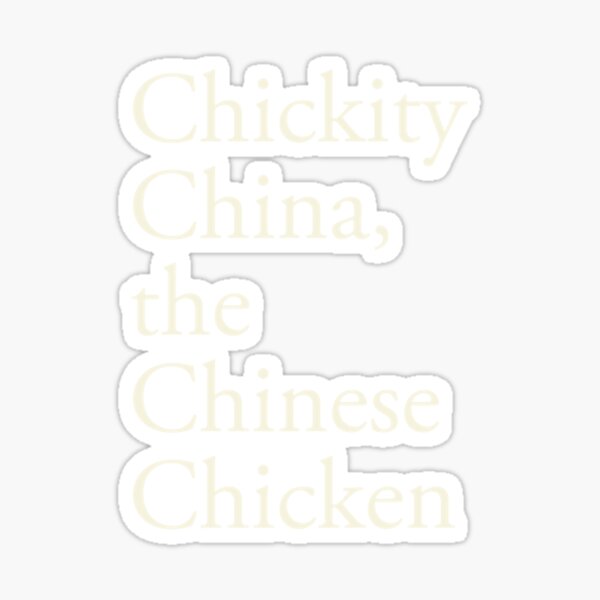 "Chickity China the Chinese Chicken" Sticker for Sale by JurrienTimber ...