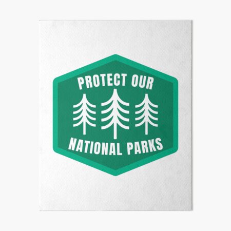 "Protect our national parks, Save Our National Parks" Art Board Print ...