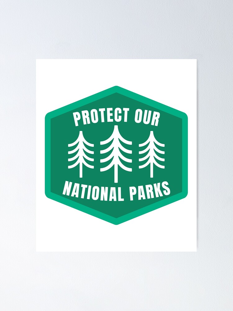 "Protect our national parks, Save Our National Parks" Poster for Sale ...