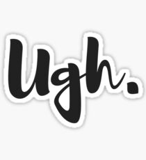 Ugh Stickers | Redbubble