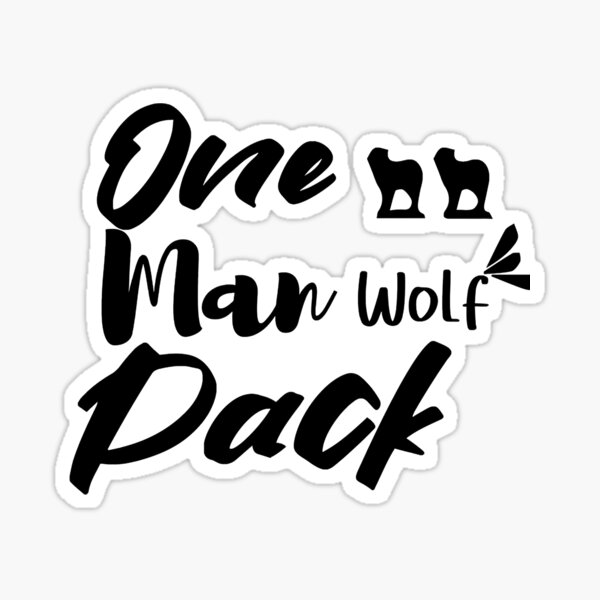 "One Man Wolf Pack- wolves" Sticker for Sale by MissBoujiee | Redbubble