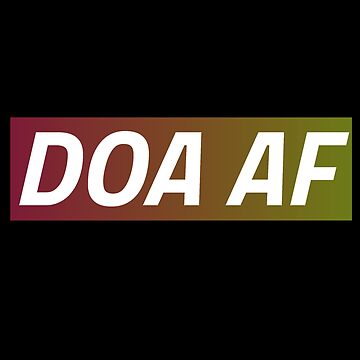 "DOA AF" Sticker for Sale by BEMLLC | Redbubble