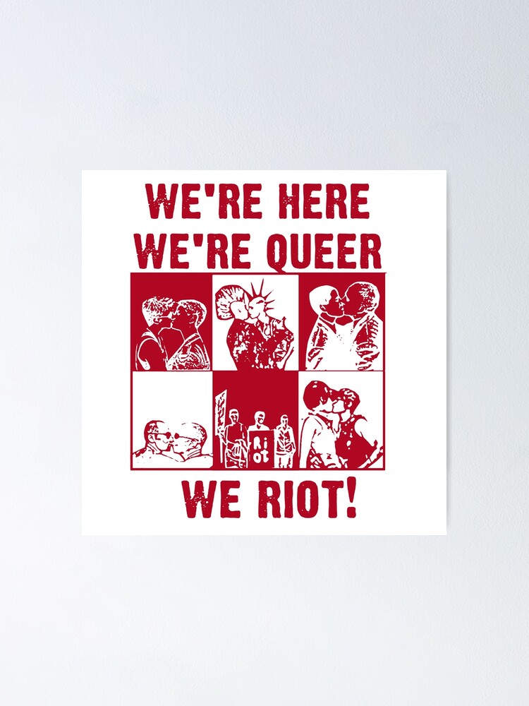"we’re here, we’re queer. " Poster for Sale by TheBandwagen | Redbubble