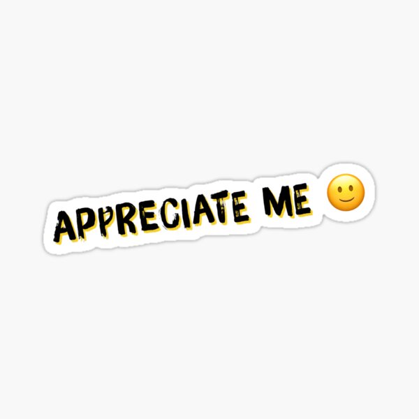 "Motivational Words - Appreciate Me (Smiley)" Sticker for Sale by ...