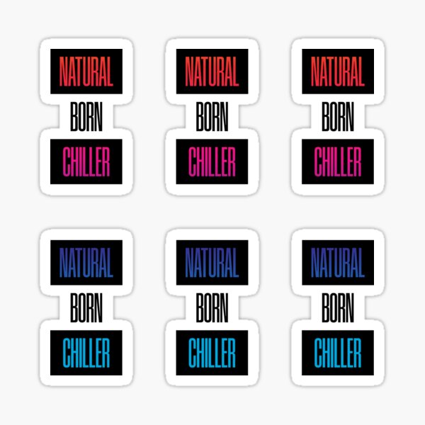 "natural born chiller" Sticker for Sale by miro992 | Redbubble